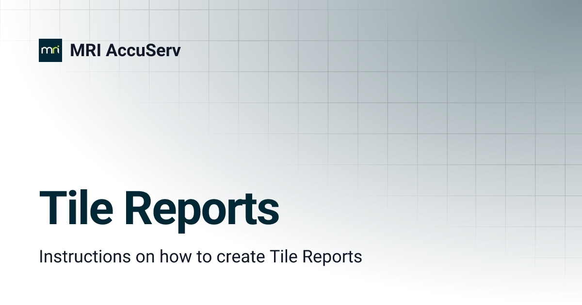 Tile Reports | MRI AccuServ