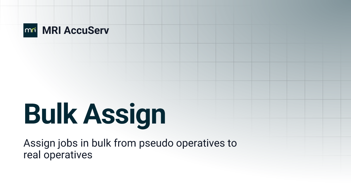 Bulk Assign | MRI AccuServ